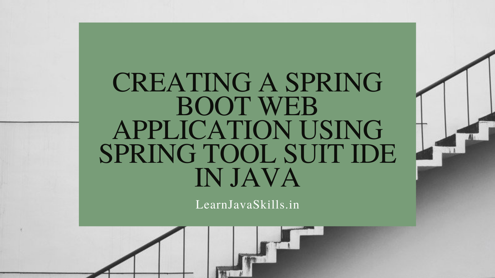 How To Create A Spring Boot Web Application Using Spring Tool Suit Ide Learn Java Skills