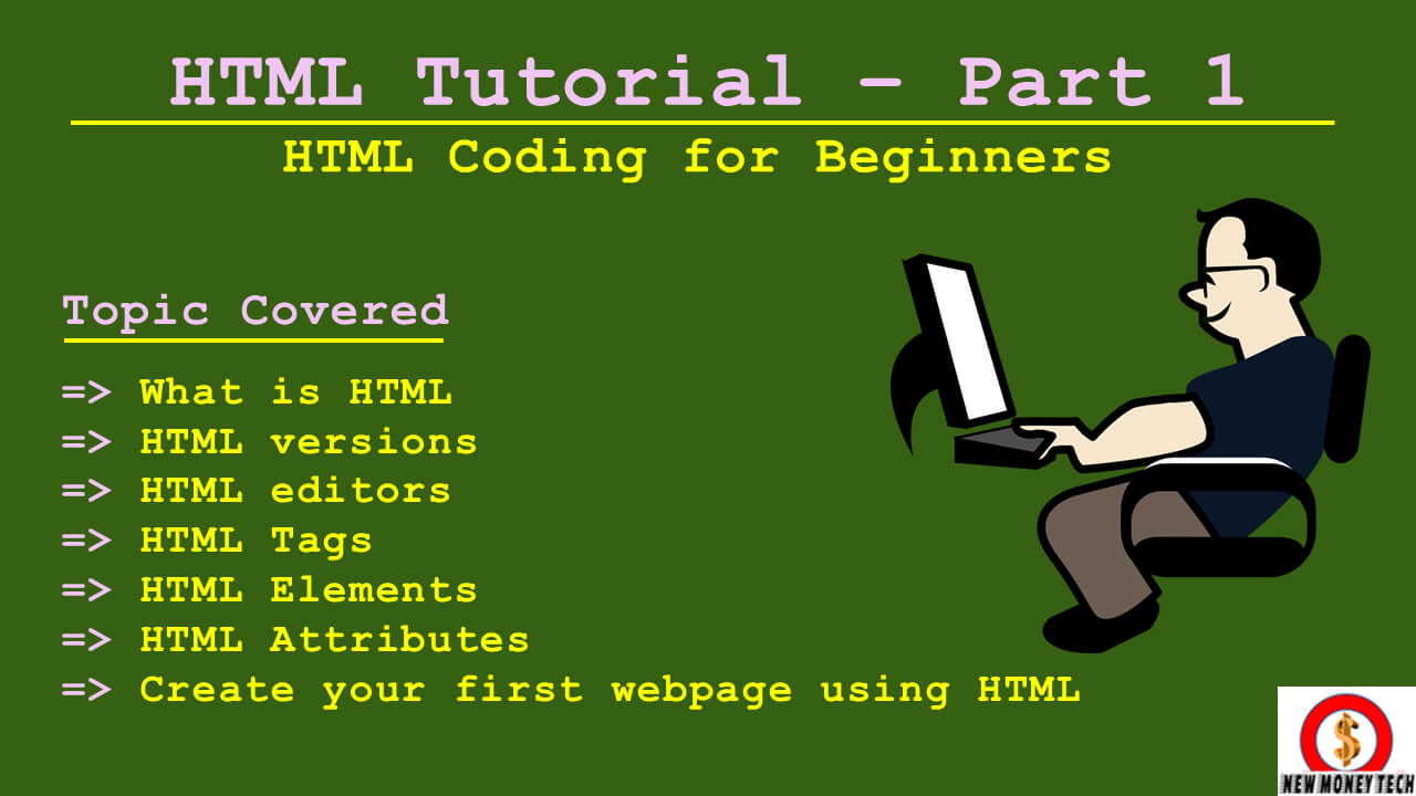Html Tutorial Part 1 Html Guideline For Beginners New Money Tech
