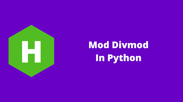 Hackerrank Mod Divmod In Python Problem Solution 
