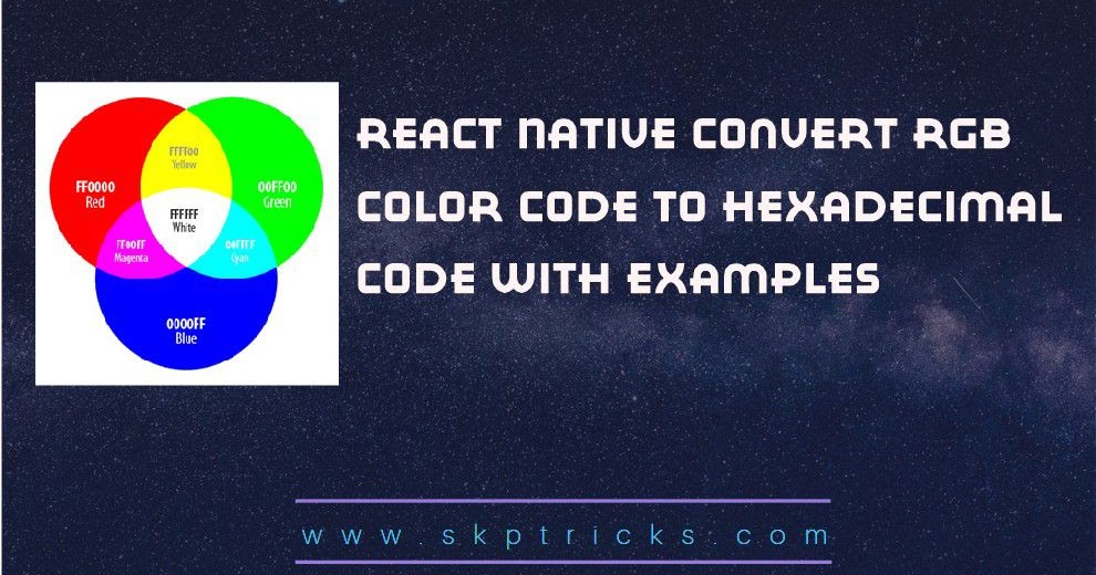 React Native convert RGB Color Code to Hexadecimal Code | SKPTRICKS