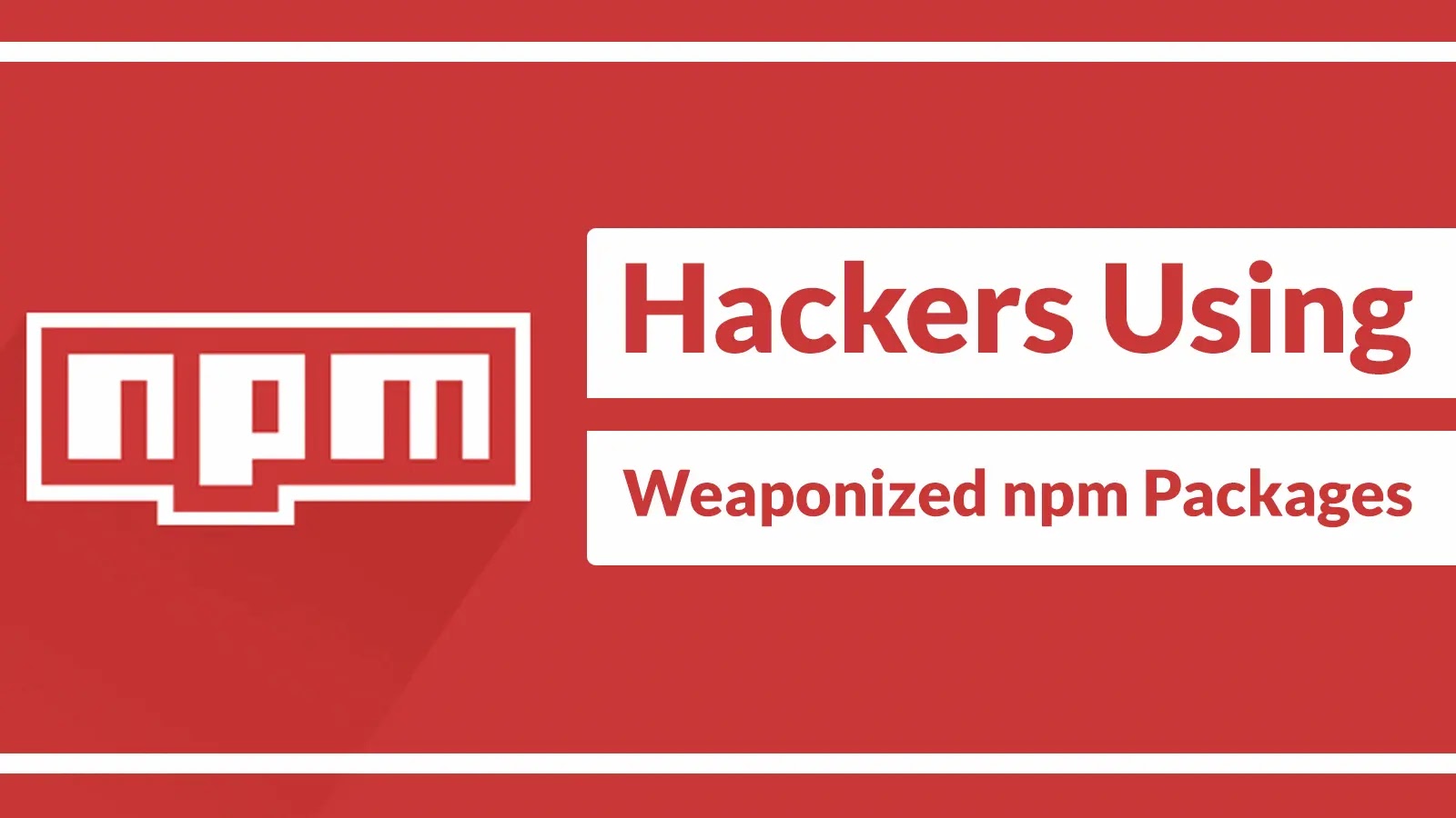 Hackers Using Weaponized npm Packages to Attack React, Node.js ...