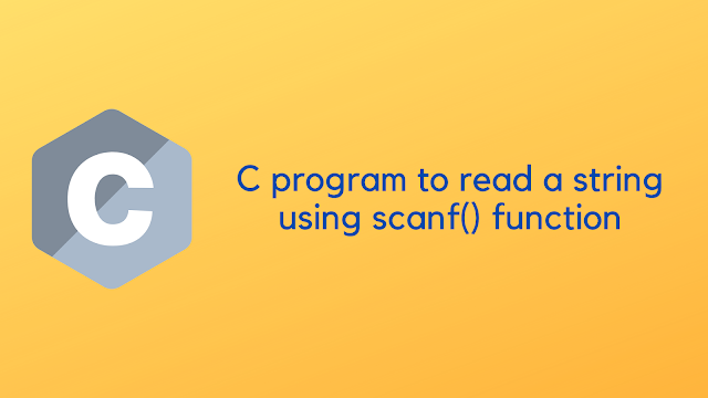 C Program To Read A String Using Scanf Function Programmingoneonone