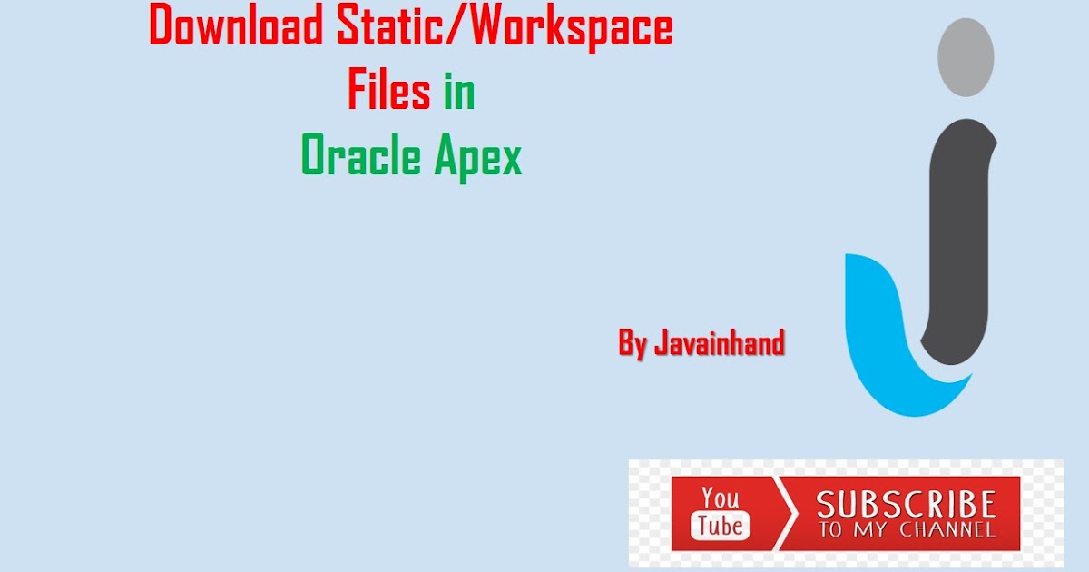 Download Static Workspace Application Files In Oracle Apex Javainhand Tutorial