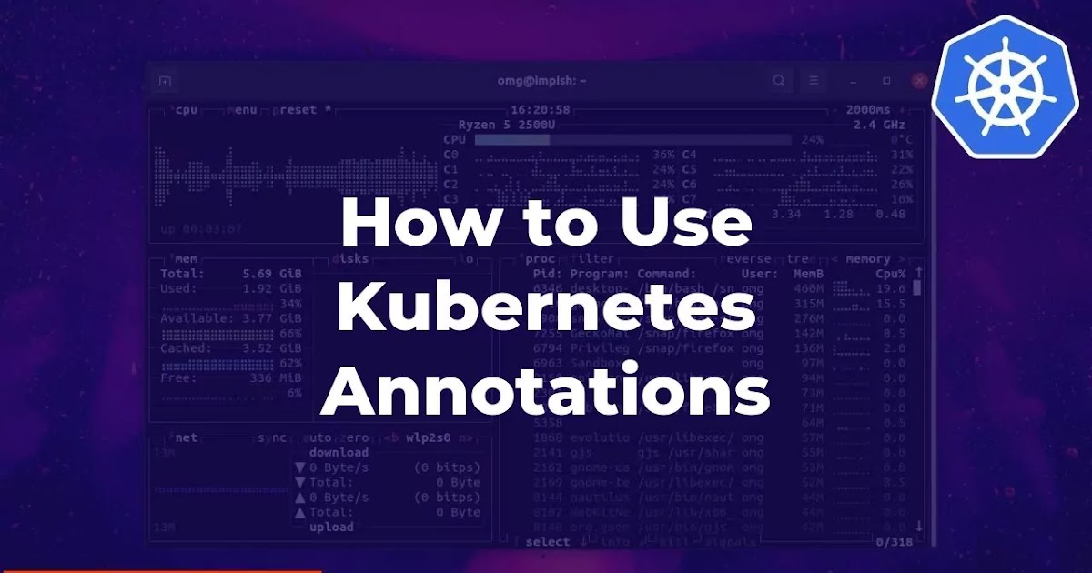 How to Use Kubernetes Annotations How to Use Kubernetes Annotations