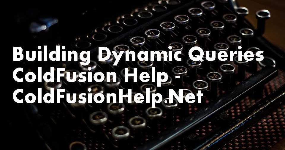 Creating Additional Types Of Loops ColdFusion Help