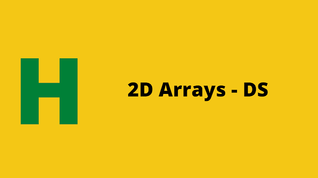 Hackerrank 2d Array Ds Problem Solution Programming101