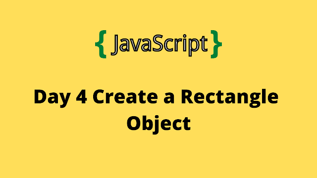 Hackerrank Day 4 Create A Rectangle Object 10 Days Of Javascript Solution Programmingoneonone
