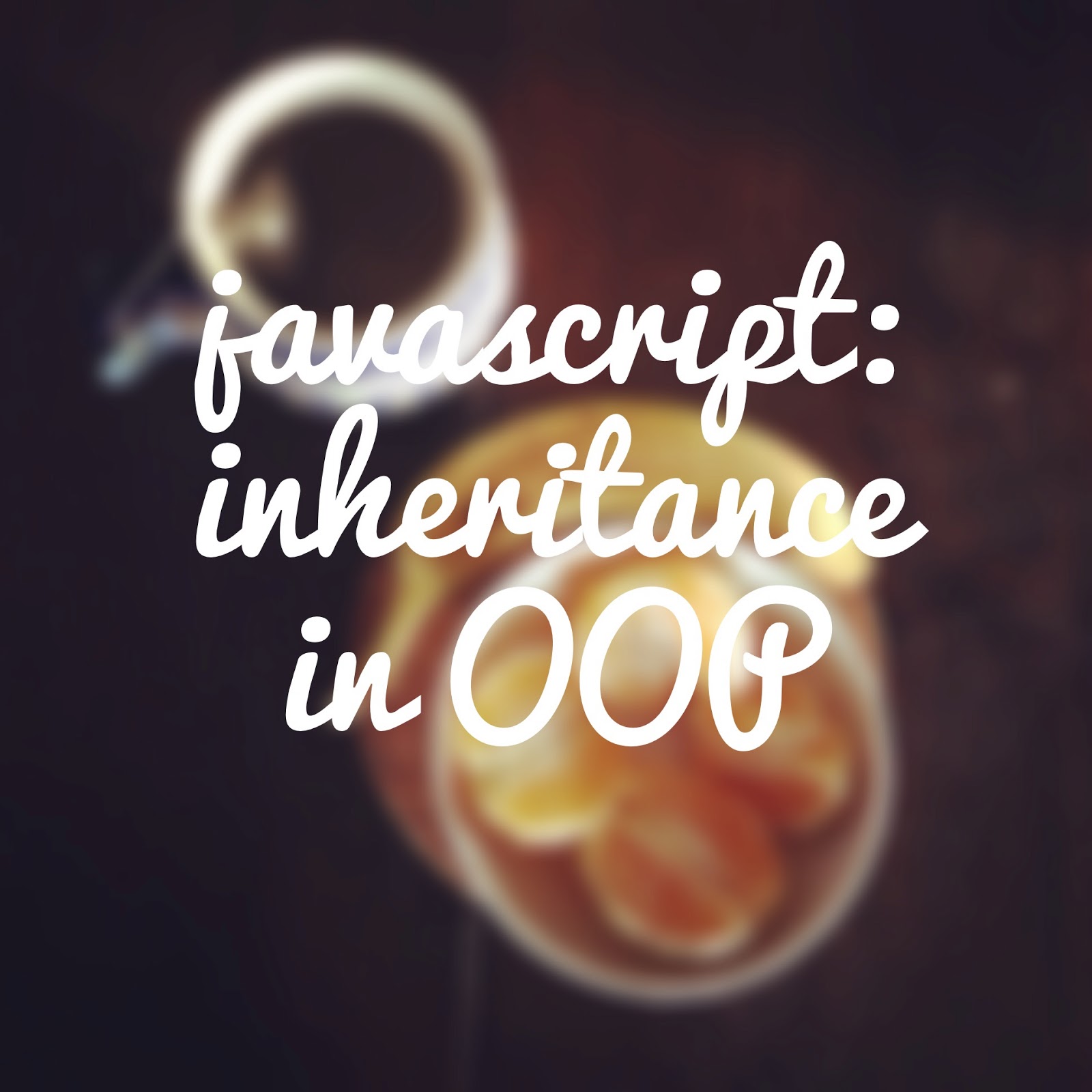 Inheritance: Javascript Inheritance Inheritance: Javascript Inheritance