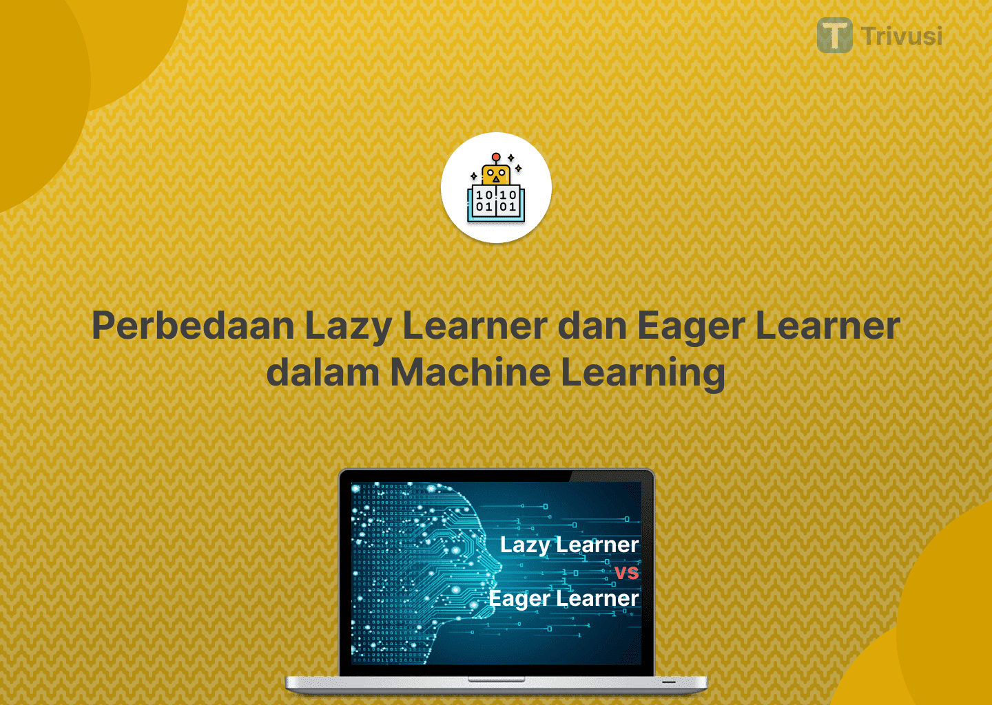 Perbedaan Lazy Learner dan Eager Learner dalam Machine Learning - Trivusi Perbedaan Lazy Learner dan Eager Learner dalam Machine Learning - Trivusi