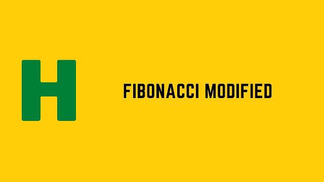 Hackerrank Fibonacci Modified Problem Solution Programming101