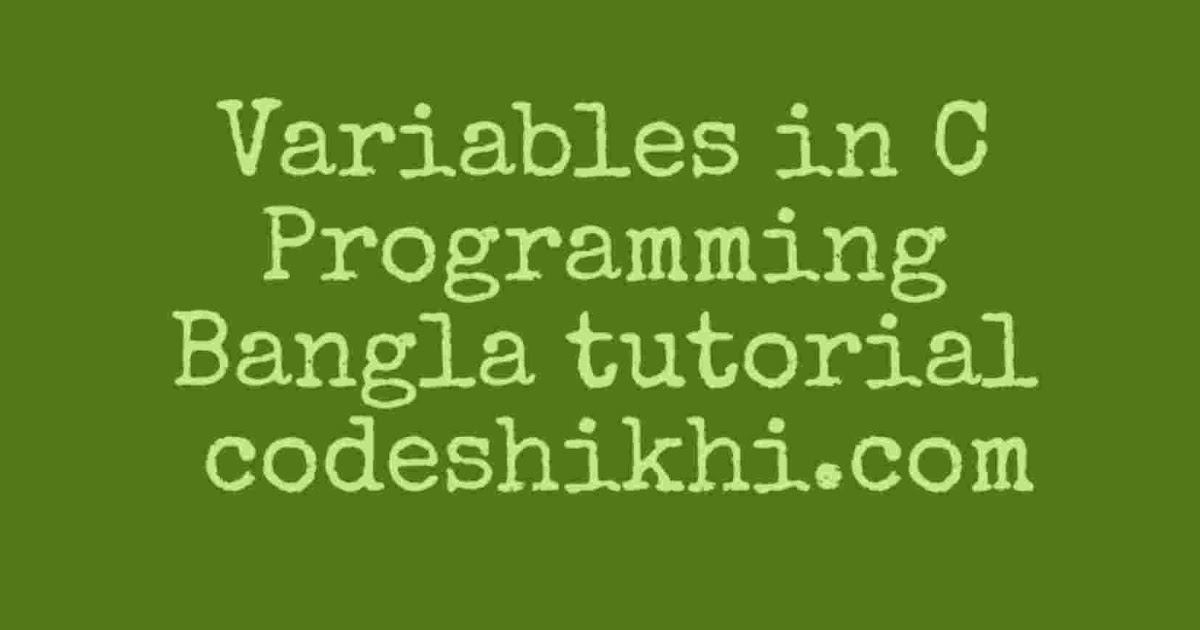ভেরিয়েবলস্ Variablesকিভেরিয়েবলস্ Variables এর প্রকারভেদ