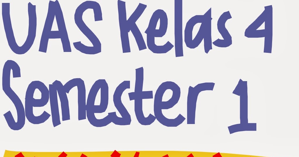 Soal UAS PLH Kelas 4 Semester 1 dan Kunci Jawaban Tahun 2017/2018 ...