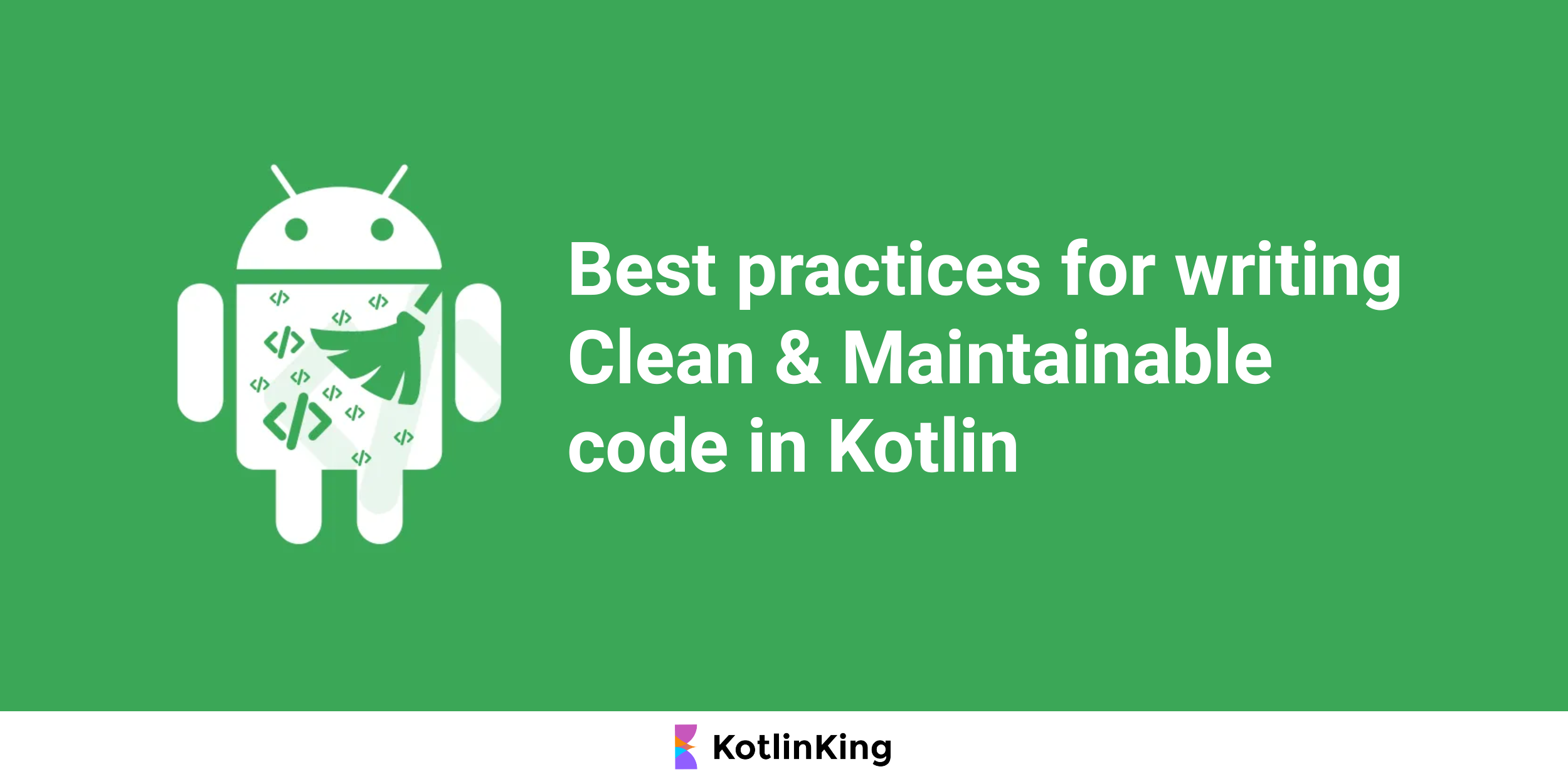 Best Practices For Writing Clean And Maintainable Code In Kotlin Kotlin King
