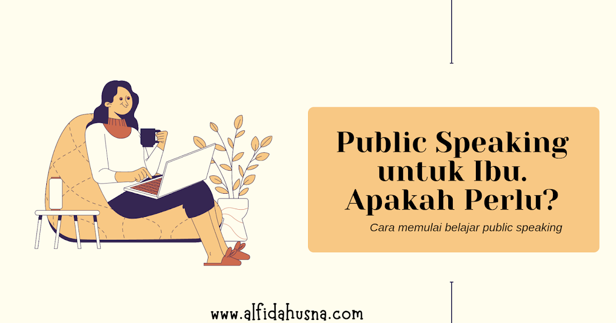 Public Speaking untuk Ibu. Apakah Perlu? Public Speaking untuk Ibu. Apakah Perlu?