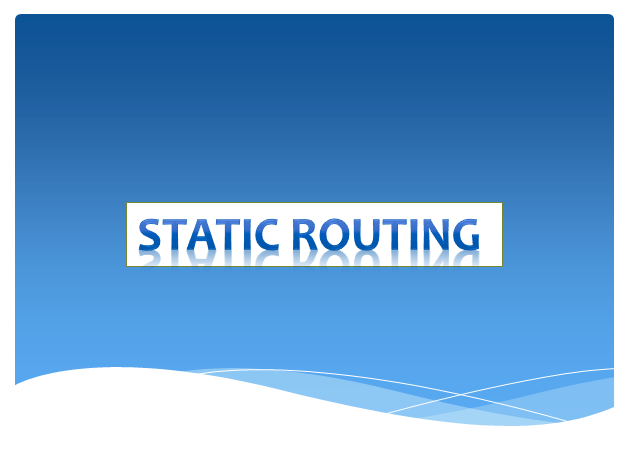 Konfigurasi Static Routing 3 Router Cisco Packet Tracer Konfigurasi Static Routing 3 Router Cisco Packet Tracer