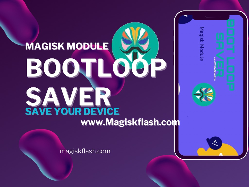 Bootloop Saver Magisk Module Fix Any Bootloop Before Happend Magisk Flash