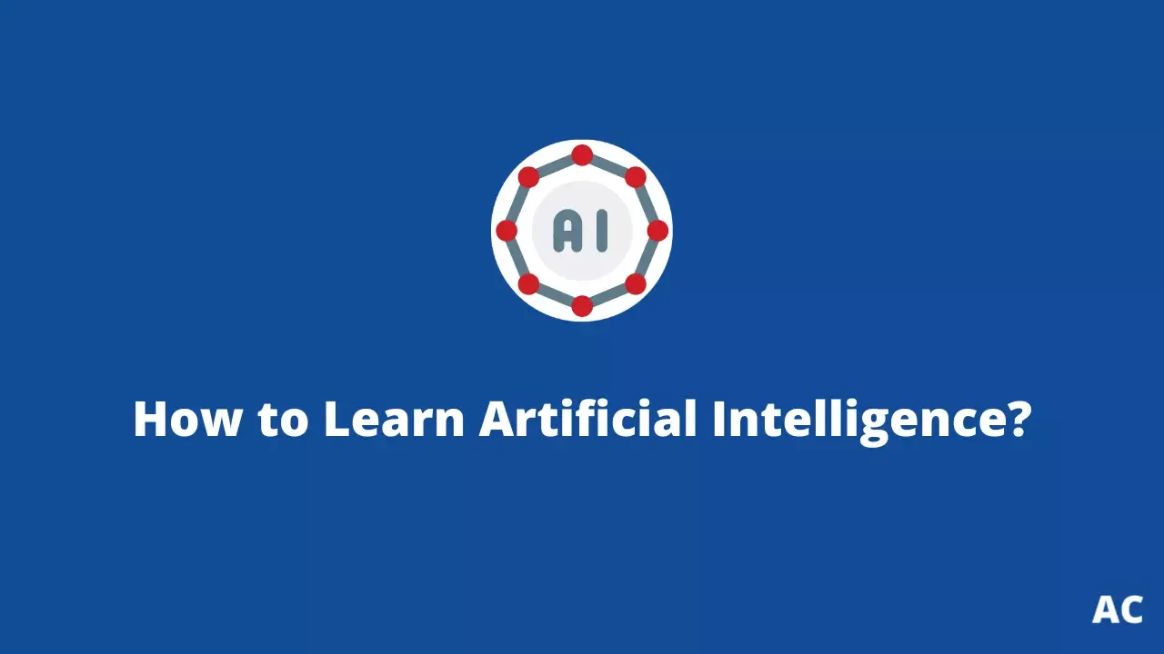 How to Learn AI 🤖 : A Step-by-Step Guide!