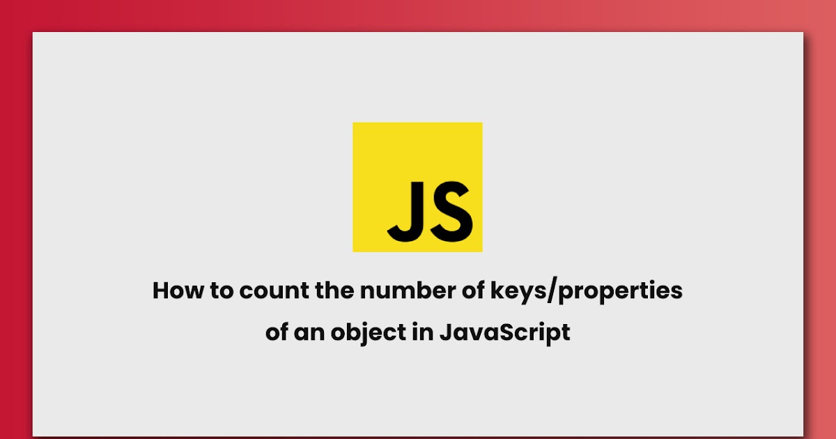 How To Count The Number Of Keysproperties Of An Object In Javascript Rustcode 4623
