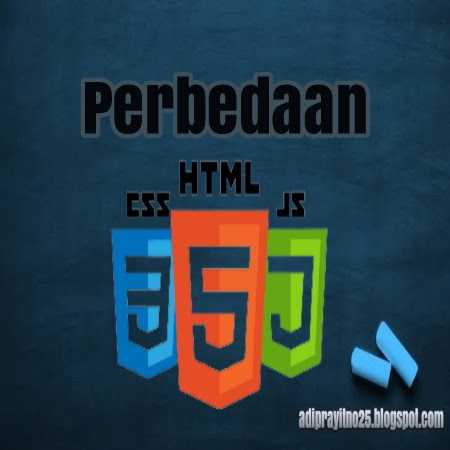Perbedaan HTML, CSS, JavaScript - Adi Prayitno