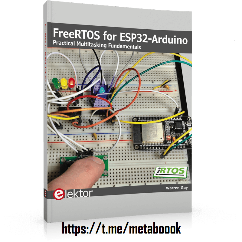 FreeRTOS for ESP32-Arduino: Practical Multitasking Fundamental FreeRTOS for ESP32-Arduino: Practical Multitasking Fundamental