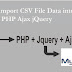 Live Import CSV File Data into MySQL using PHP Ajax jQuery