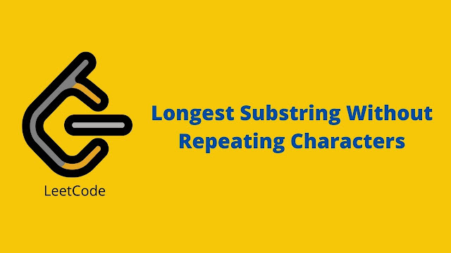 Leetcode Longest Substring Without Repeating Characters problem ... Leetcode Longest Substring Without Repeating Characters problem ...