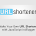 How to Make Your Own URL Shortener with JavaScript in Blogger ~ My Blogger Lab