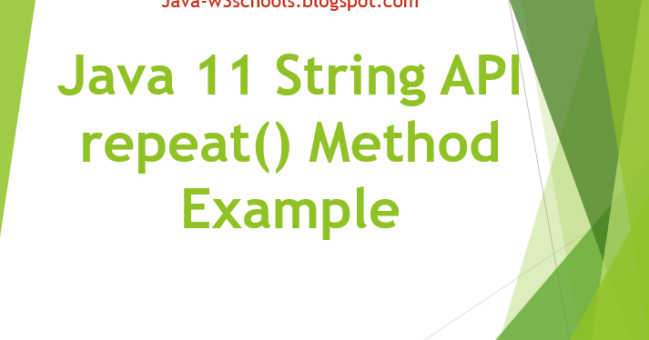 Java 11 String API repeat () Method Example JavaProgramTo.com Java 11 String API repeat () Method Example JavaProgramTo.com