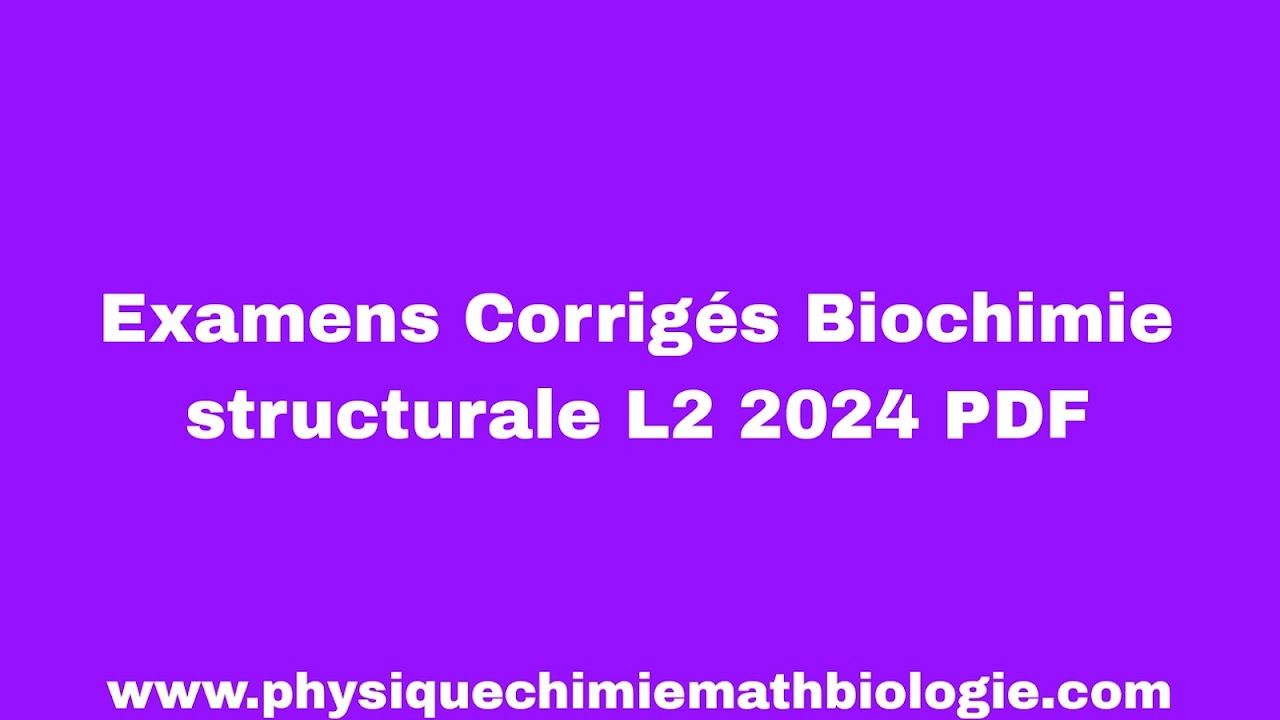 Examens Corrigés Biochimie structurale L2 2024 PDF Examens Corrigés Biochimie structurale L2 2024 PDF