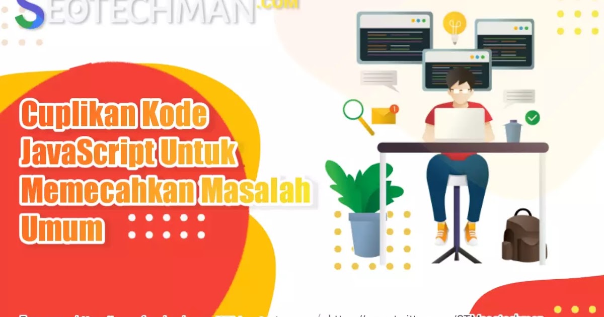 4 Cuplikan Kode JavaScript untuk Memecahkan Masalah Umum - Seotechman