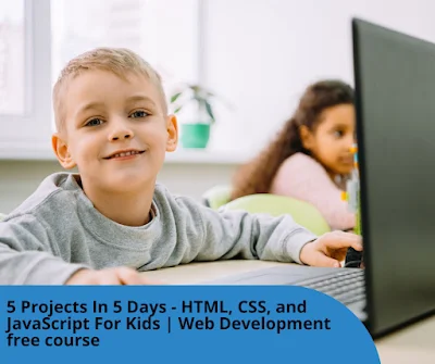 5 Projects In 5 Days - HTML, CSS, and JavaScript For Kids | Web ...