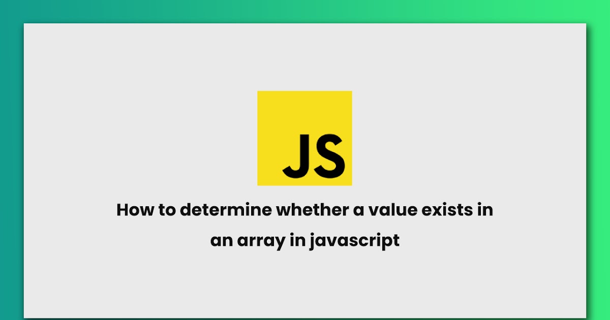 How to determine whether a value exists in an array in javascript ... How to determine whether a value exists in an array in javascript ...
