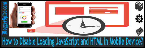 How to Disable Loading JavaScript and HTML in Mobile Device ...