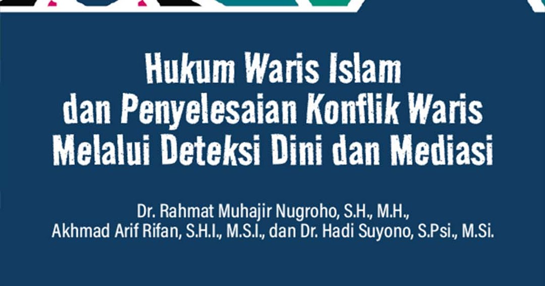 Rahmat Muhajir Nugroho, dkk. - Hukum Waris Islam Dan Penyelesaian ... Rahmat Muhajir Nugroho, dkk. - Hukum Waris Islam Dan Penyelesaian ...