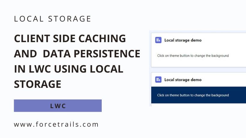 Client Side Caching And Data Persistence In Lwc Using Local Storage