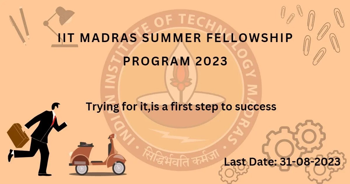 IIT Madras Summer Fellowship Program 2023 - Study2night IIT Madras Summer Fellowship Program 2023 - Study2night