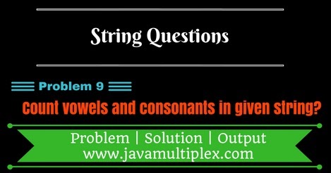 How to count vowels and consonants in given string in Java?