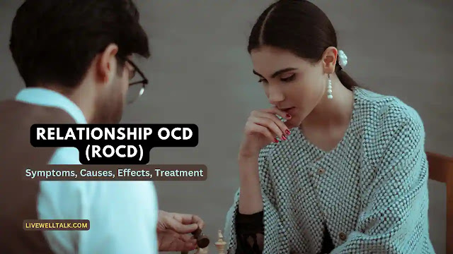 Relationship OCD (ROCD): Symptoms, Causes, Effects, Treatment Relationship OCD (ROCD): Symptoms, Causes, Effects, Treatment