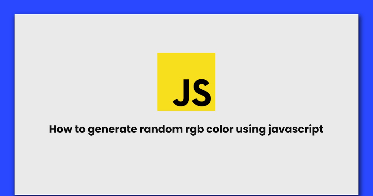 How To Generate Random Rgb Color Using Javascript | RUSTCODE How To Generate Random Rgb Color Using Javascript | RUSTCODE