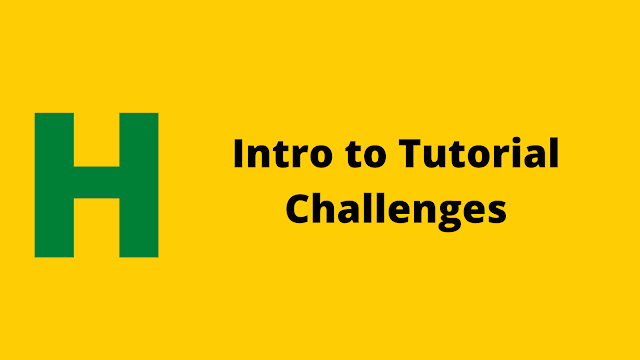 Hackerrank Intro to Tutorials Challenges problem solution